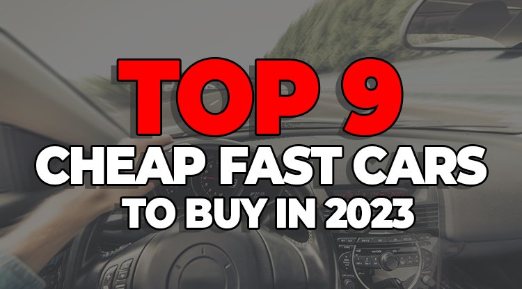 9 Cheap Fast Cars to Buy 2023 - Revive Your Ride